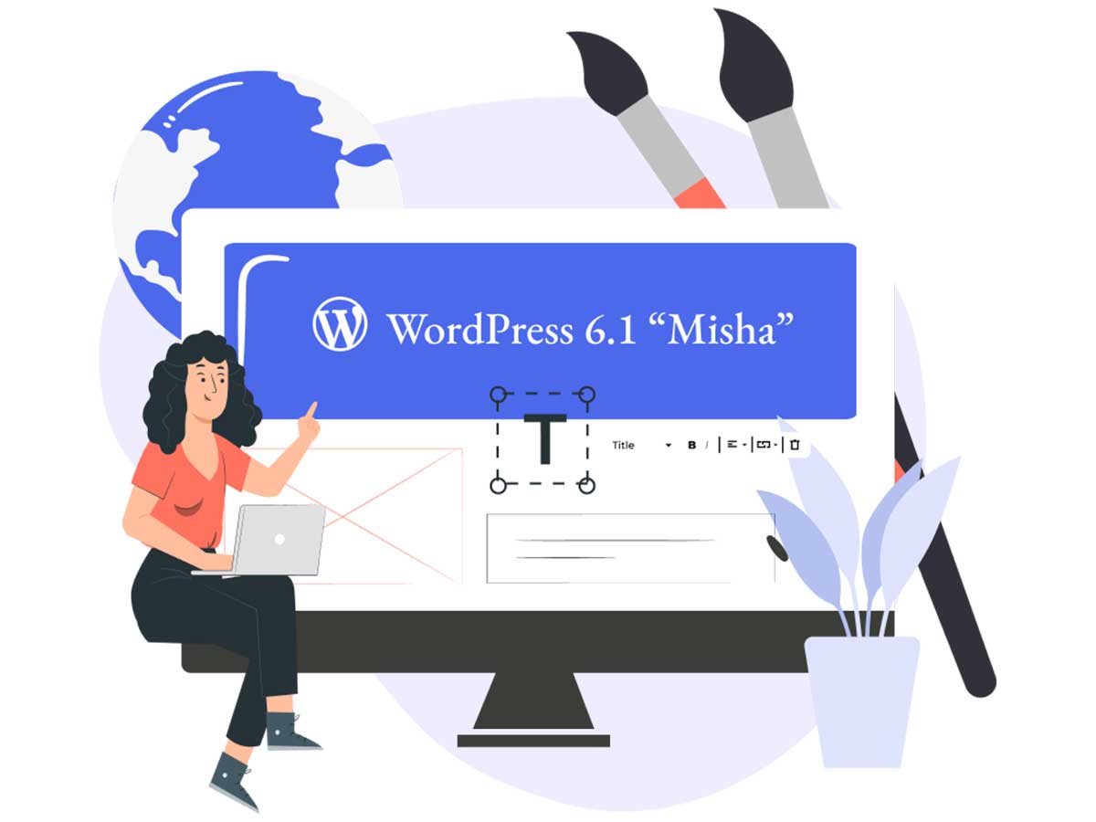 WordPress 6.1 "Misha" has landed: Fluid Typography, Major Performance Improvements, An All New ...